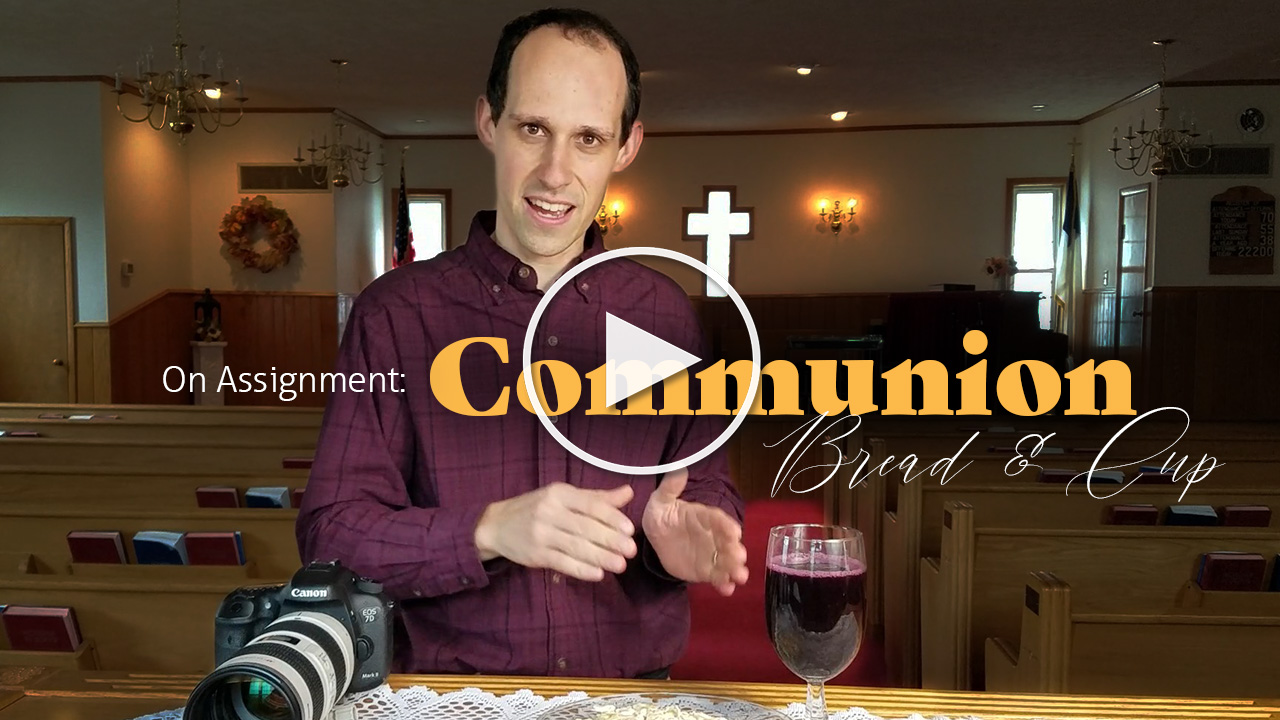 On Assignment: Communion Bread & Cup - Lenspiration